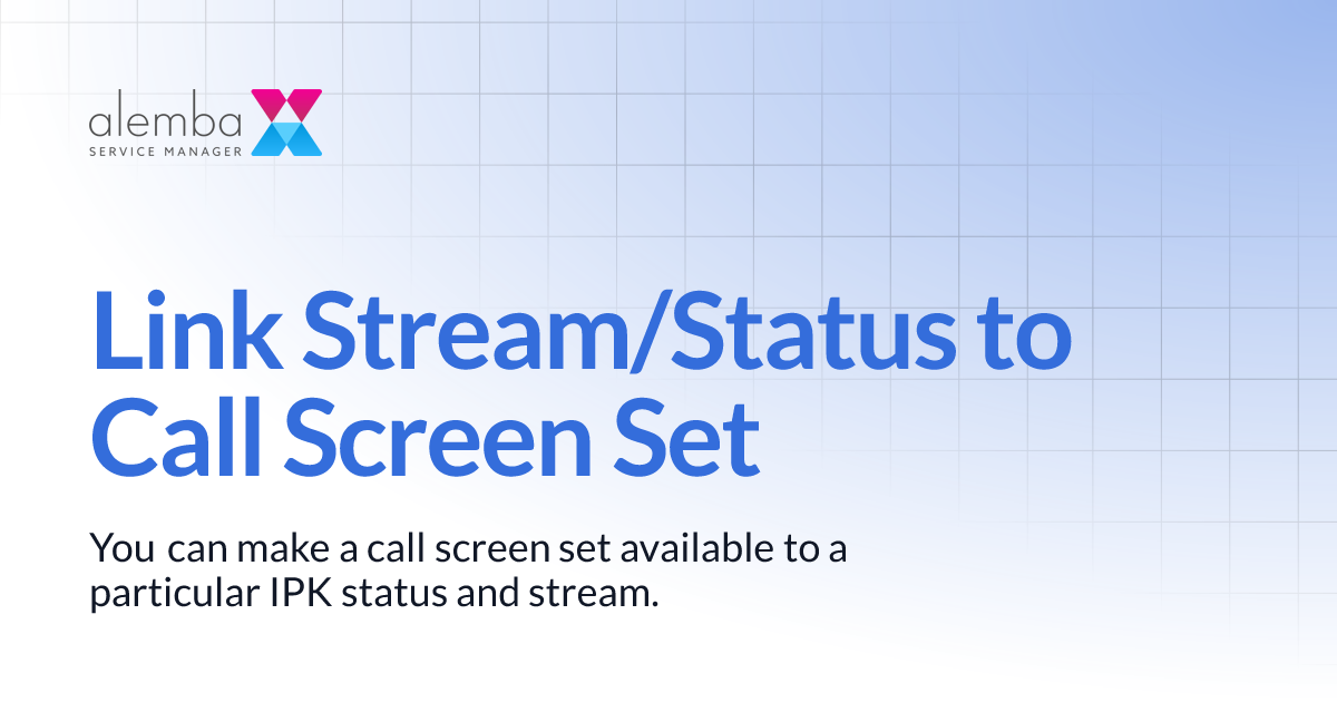 Link Stream/Status to Call Screen Set | ASM GAIA 10.4 | ASM EOS 10.5