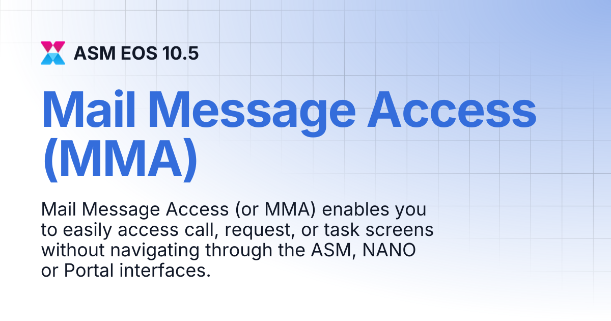 Mail Message Access (MMA) | ASM GAIA 10.4 | ASM EOS 10.5