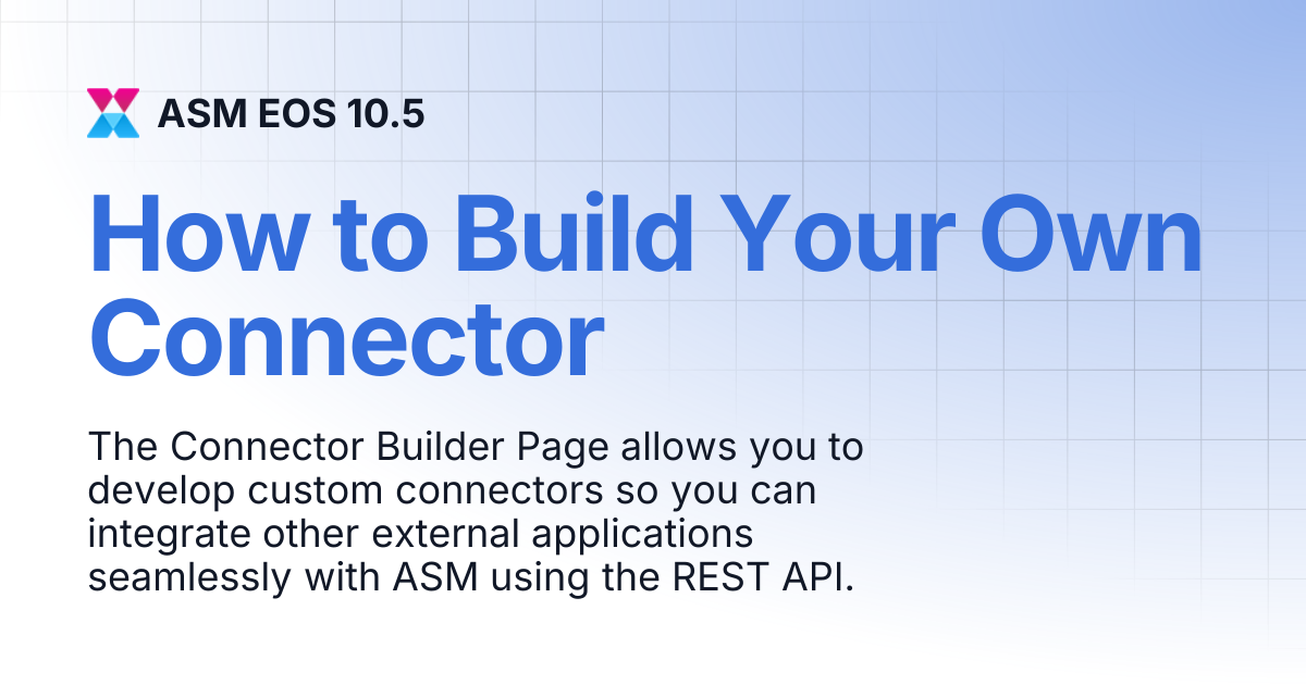 How to Build Your Own Connector | ASM EOS 10.5