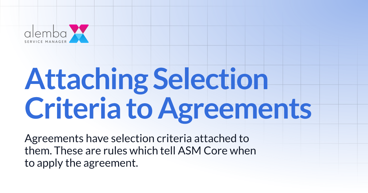 Attaching Selection Criteria to Agreements | ASM EOS 10.5