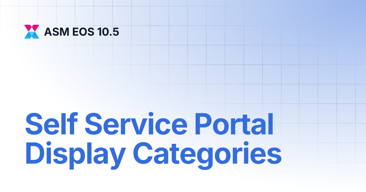 Self Service Portal Display Categories | ASM EOS 10.5