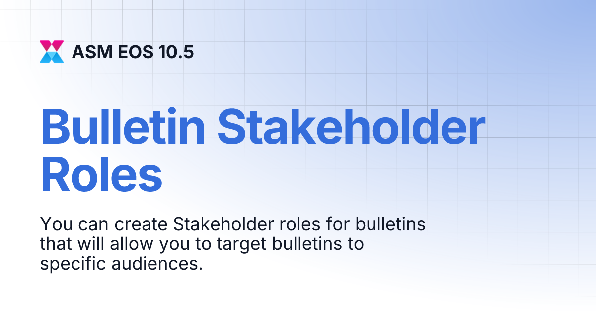 Bulletin Stakeholder Roles | ASM EOS 10.5