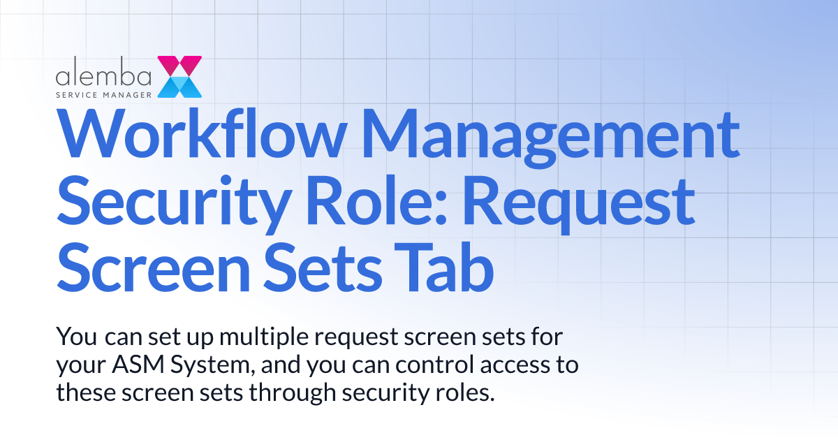 Workflow Management Security Role: Request Screen Sets Tab | ASM EOS 10.5