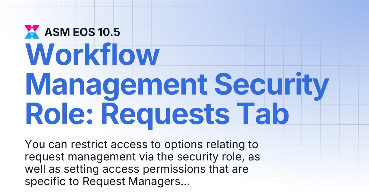 Workflow Management Security Role: Requests Tab | ASM EOS 10.5