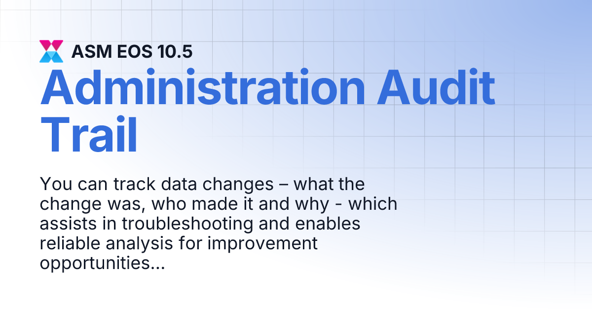 Administration Audit Trail | ASM EOS 10.5