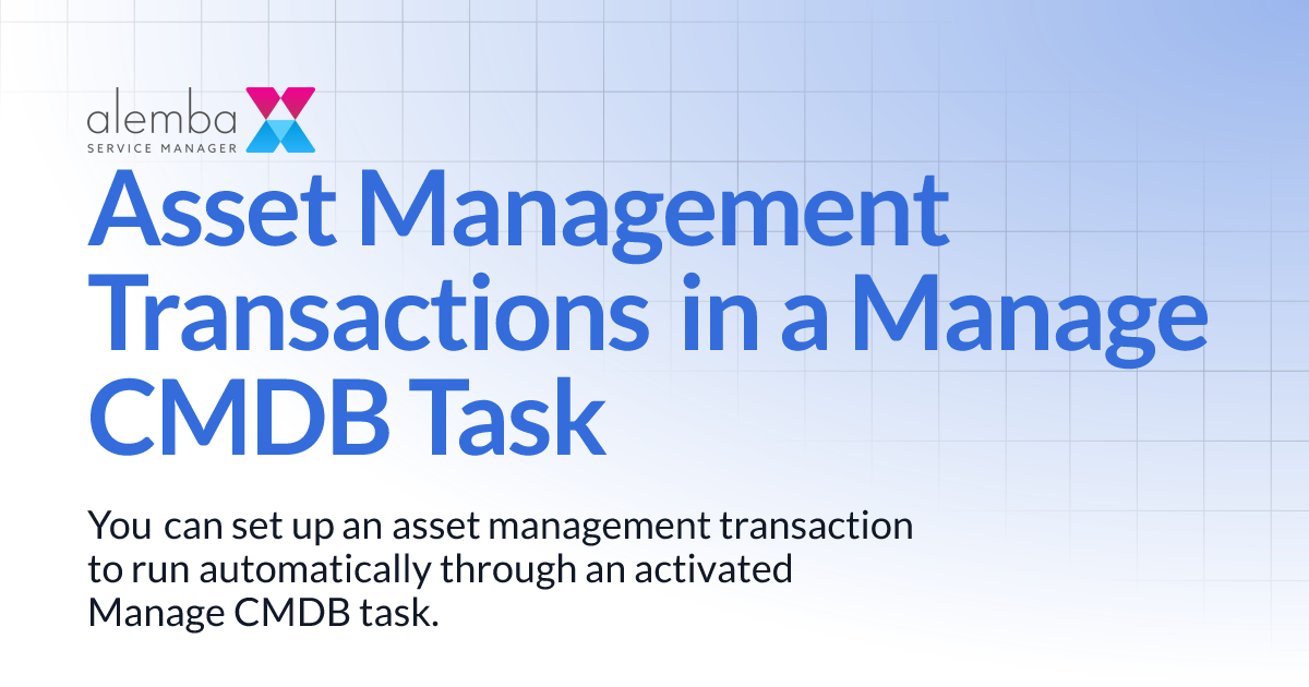 Asset Management Transactions in a Manage CMDB Task | ASM EOS 10.5