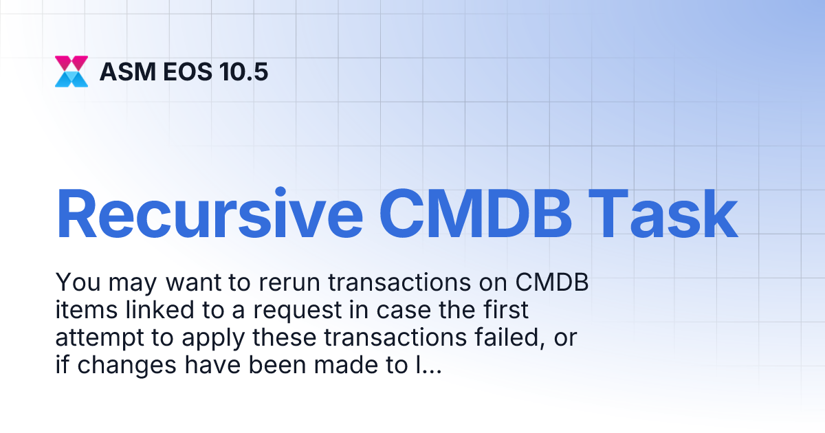 Recursive CMDB Task | ASM EOS 10.5