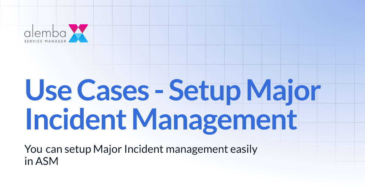Use Cases - Setup Major Incident Management | ASM EOS 10.5