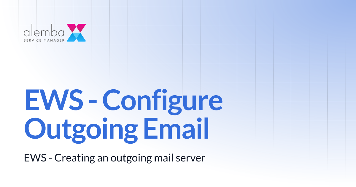 EWS - Configure Outgoing Email | ASM EOS 10.5