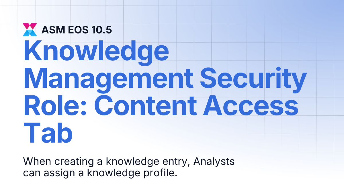Knowledge Management Security Role: Content Access Tab | ASM EOS 10.5