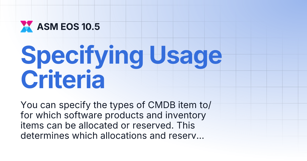 Specifying Usage Criteria | ASM EOS 10.5