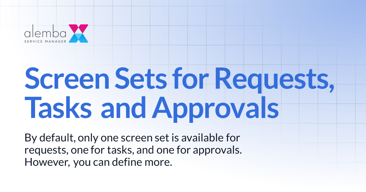 Screen Sets for Requests, Tasks and Approvals | ASM EOS 10.5