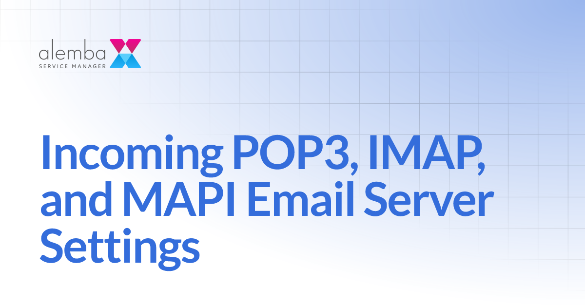 Incoming POP3, IMAP, and MAPI Email Server Settings | ASM EOS 10.5