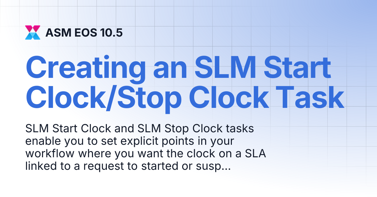 Creating an SLM Start Clock/Stop Clock Task | ASM EOS 10.5