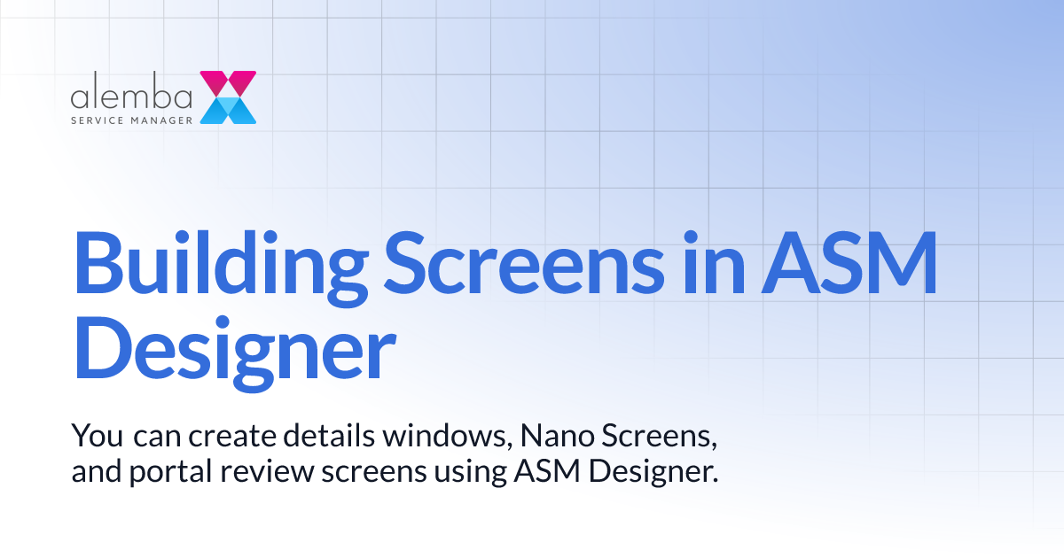 Building Screens in ASM Designer | ASM EOS 10.5