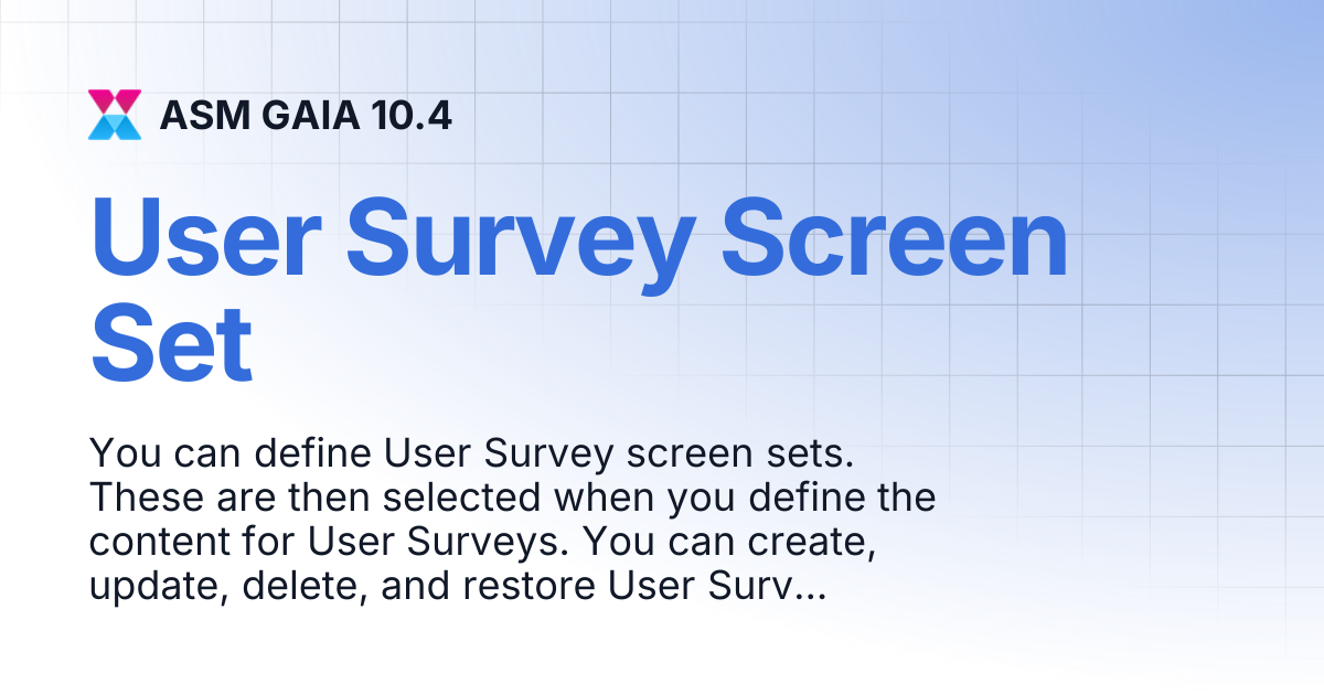 User Survey Screen Set | ASM GAIA 10.4