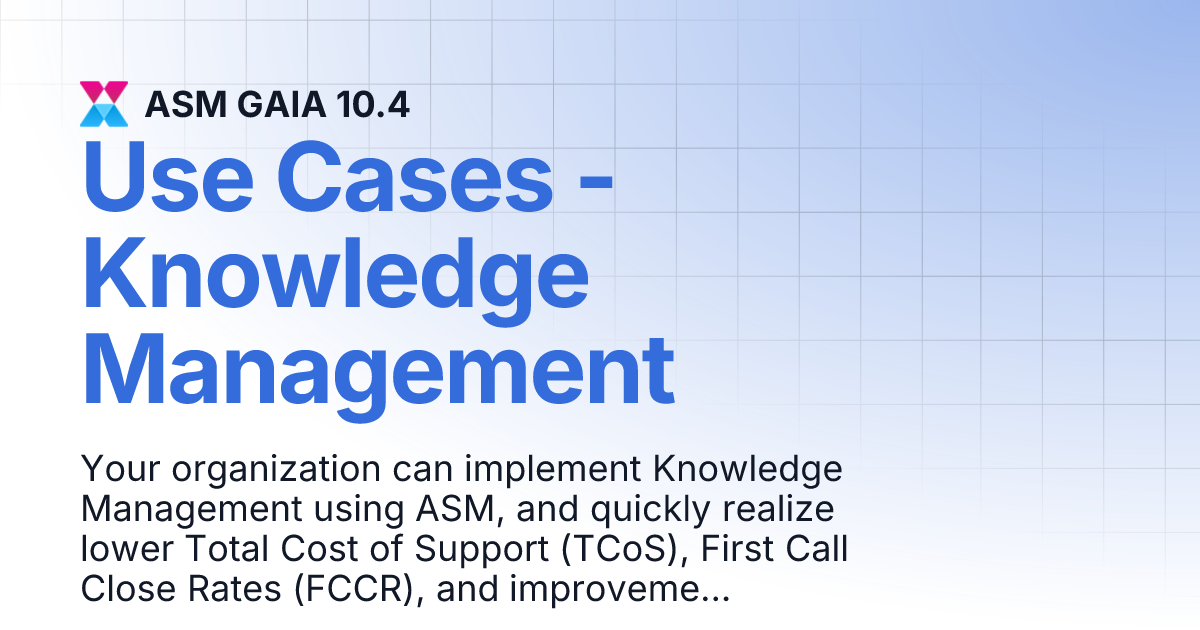 Use Cases - Knowledge Management | ASM GAIA 10.4
