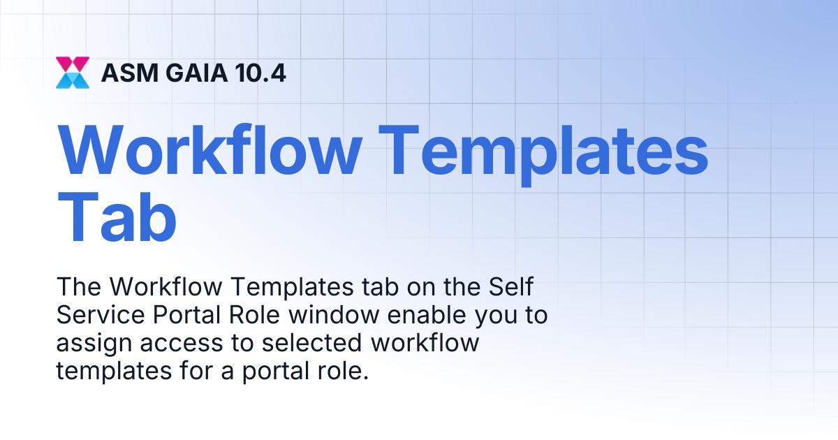 Workflow Templates Tab | ASM GAIA 10.4