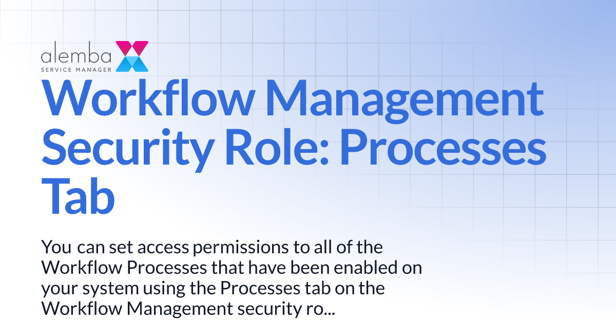 Workflow Management Security Role: Processes Tab | ASM GAIA 10.4