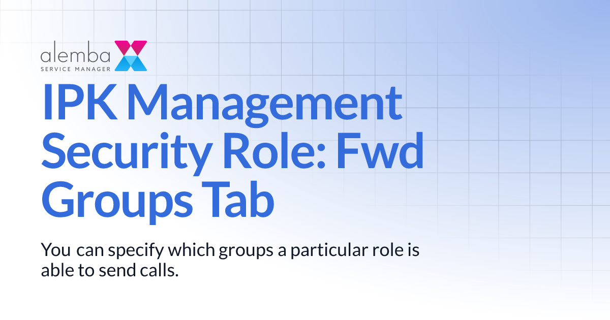 IPK Management Security Role: Fwd Groups Tab | ASM Hermes