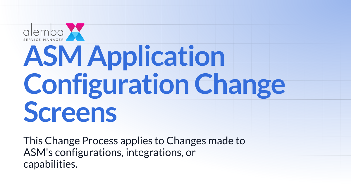 ASM Application Configuration Change Screens | ASM Hermes