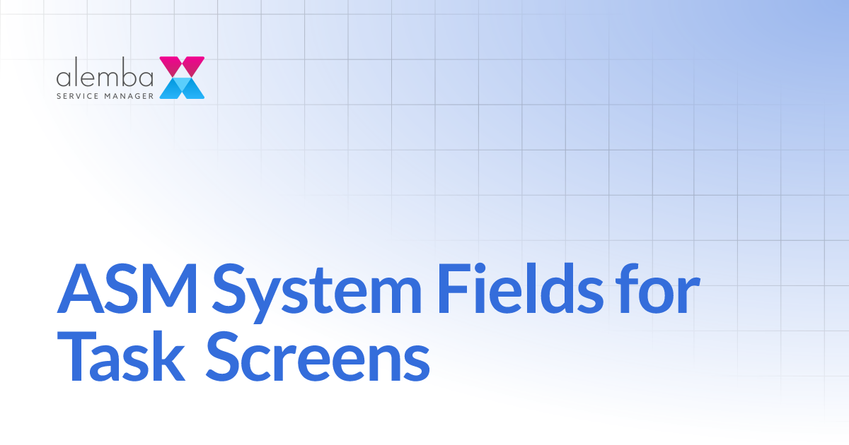 ASM System Fields for Task Screens | ASM Hermes