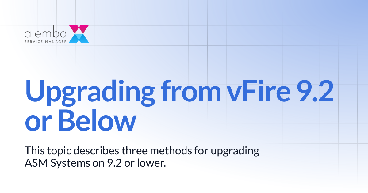 Upgrading from vFire 9.2 or Below | ASM Hermes