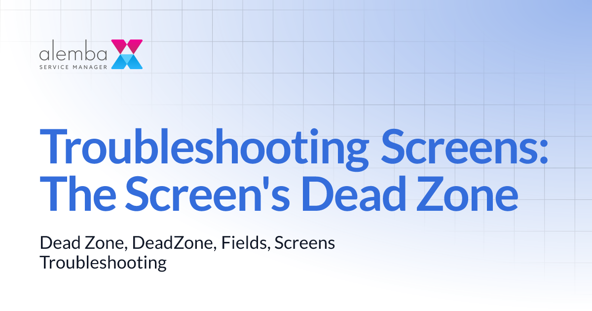 Troubleshooting Screens: The Screen's Dead Zone | ASM Hermes