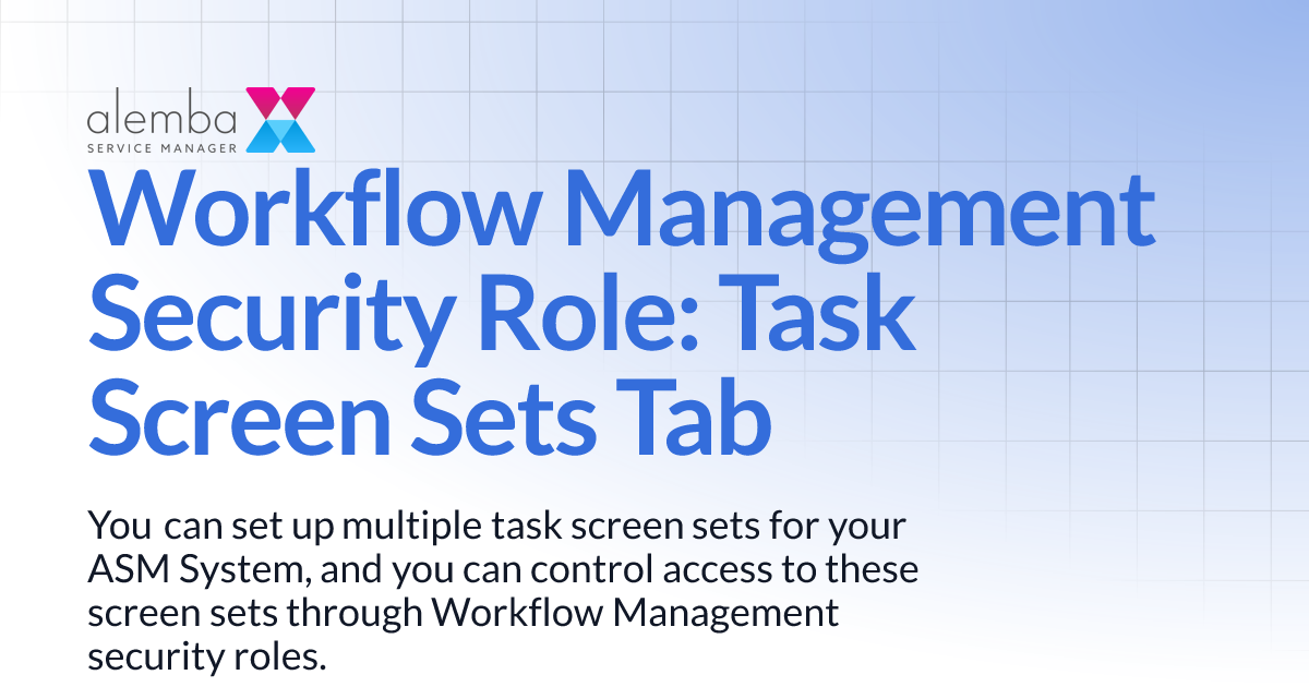 Workflow Management Security Role: Task Screen Sets Tab | ASM Hermes
