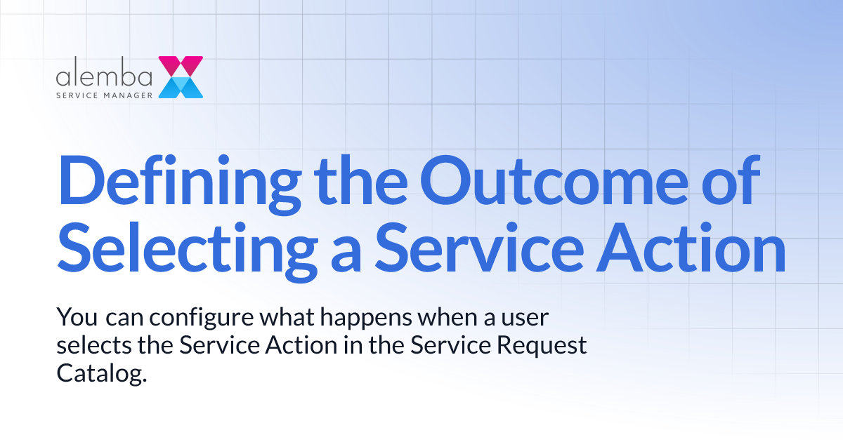 Defining the Outcome of Selecting a Service Action | ASM Hermes