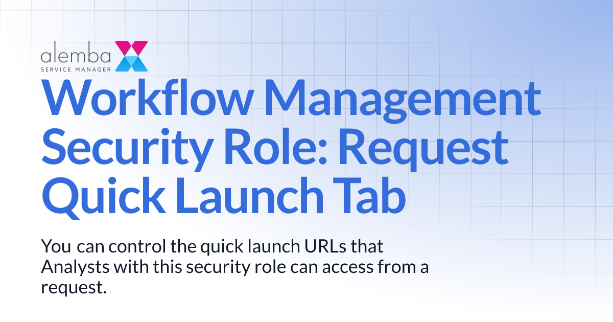 Workflow Management Security Role: Request Quick Launch Tab | ASM Hermes