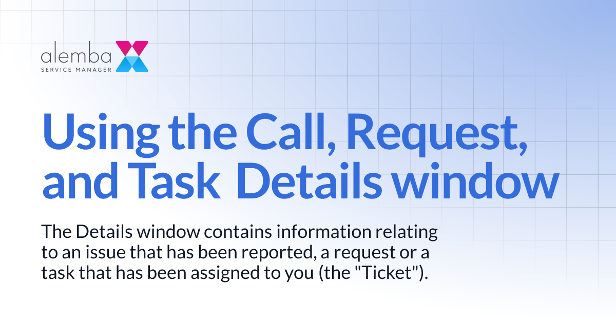 Using the Call, Request, and Task Details window | ASM Hermes
