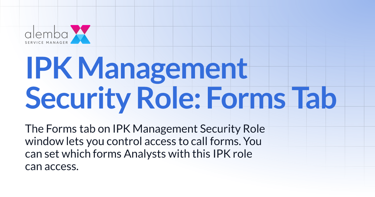 IPK Management Security Role: Forms Tab | ASM Legacy Product Documentation