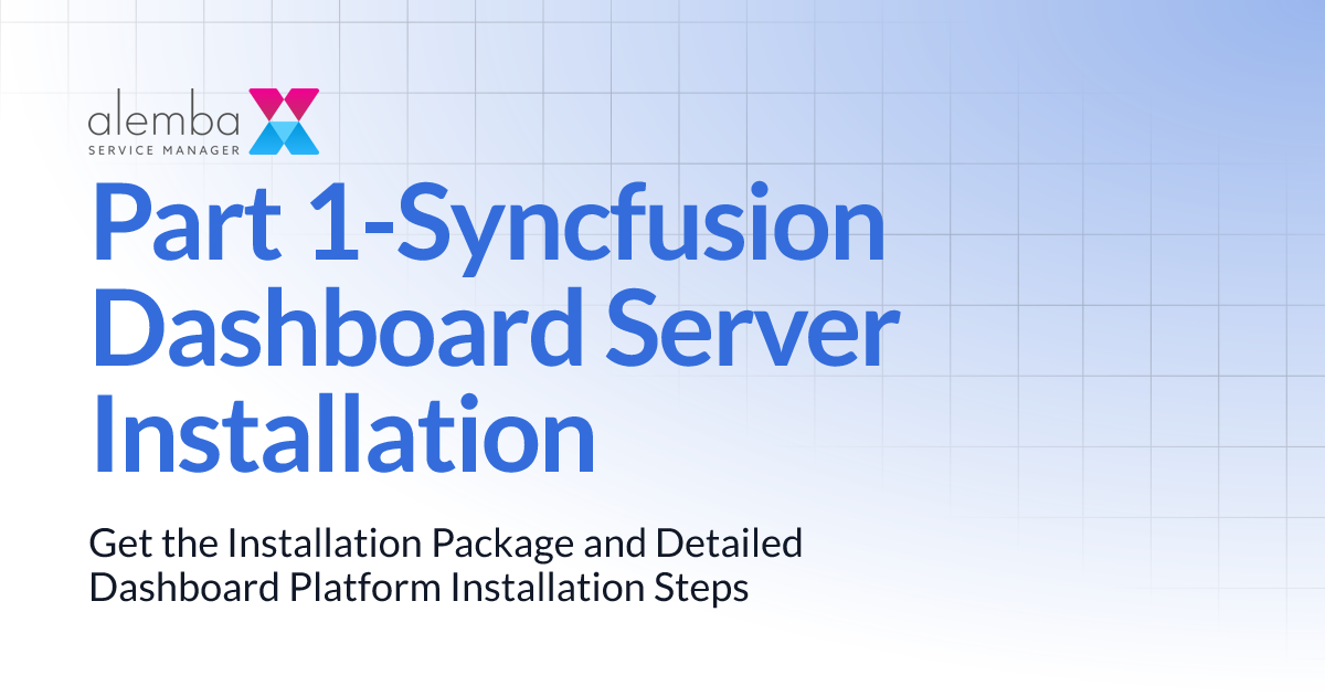 Part 1-Syncfusion Dashboard Server Installation | ASM Legacy Product Documentation