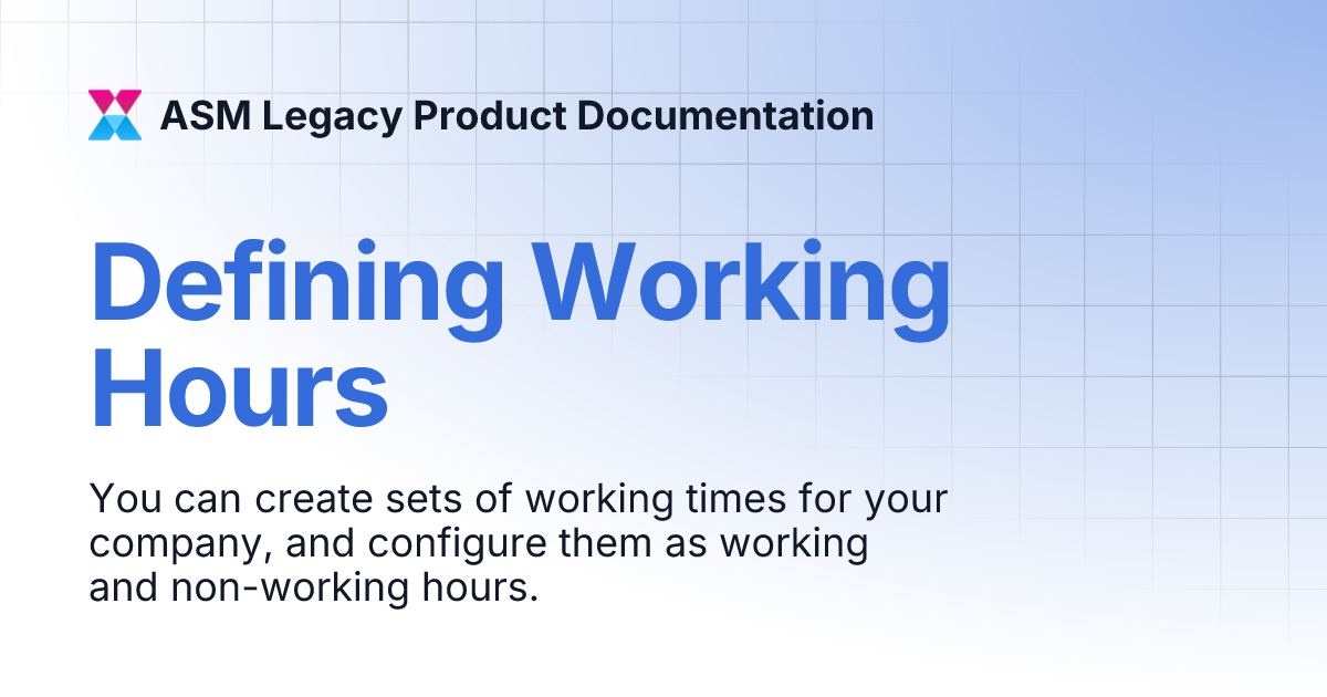 Defining Working Hours | ASM Legacy Product Documentation
