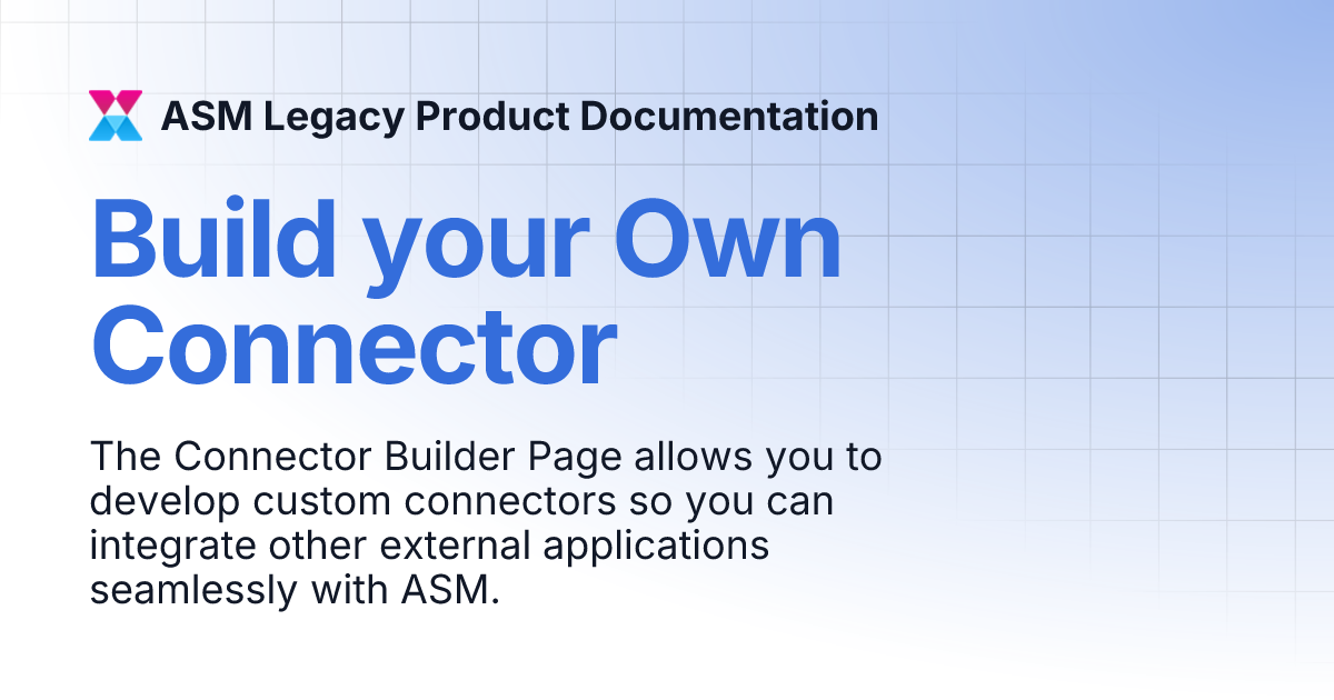 Build your Own Connector | ASM Legacy Product Documentation