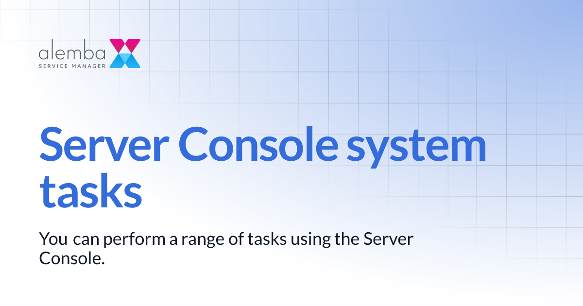 Server Console system tasks | ASM Legacy Product Documentation