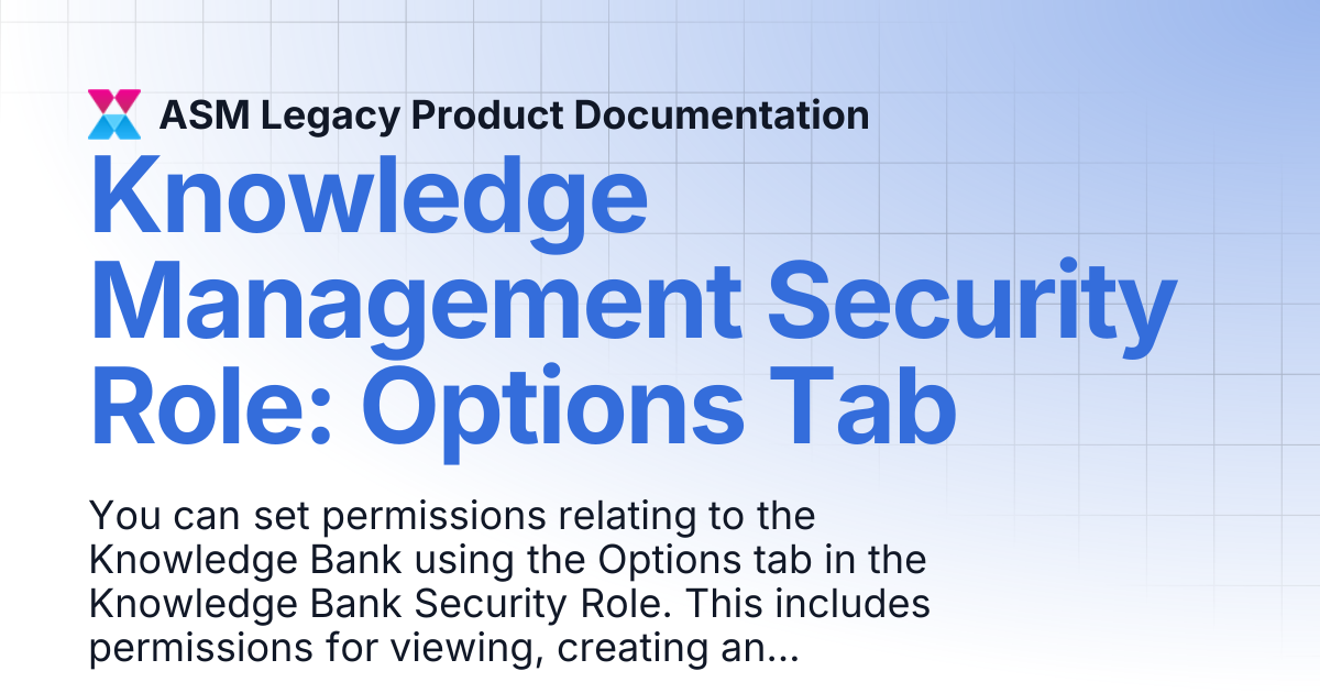 Knowledge Management Security Role: Options Tab | ASM Legacy Product ...