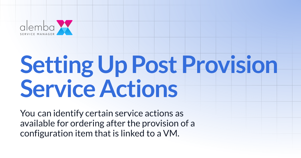 Setting Up Post Provision Service Actions | ASM Legacy Product ...