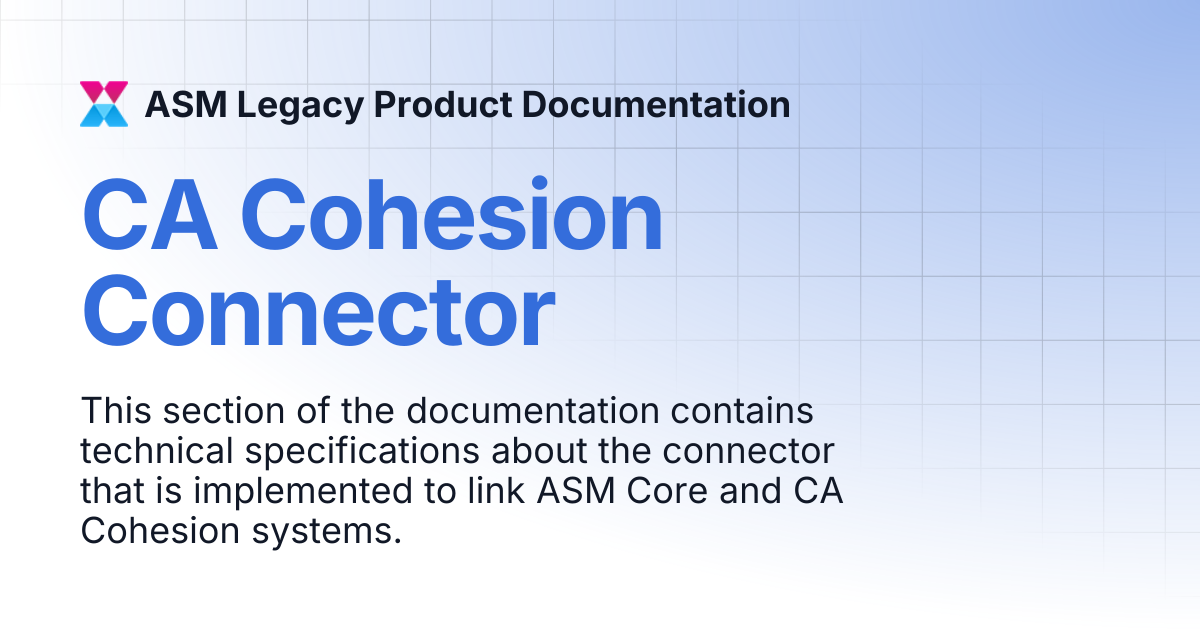 CA Cohesion Connector | ASM Legacy Product Documentation