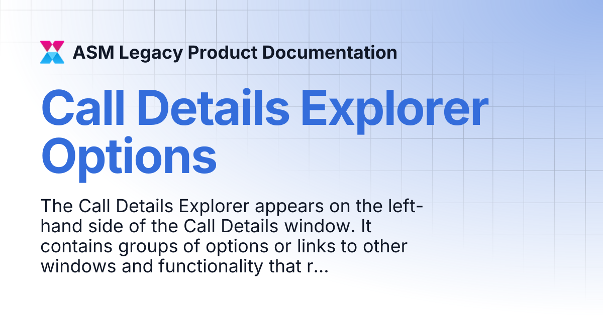 Call Details Explorer Options | ASM Legacy Product Documentation