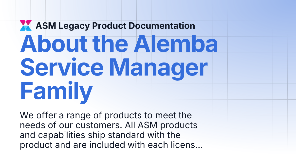 About the Alemba Service Manager Family | ASM Legacy Product Documentation