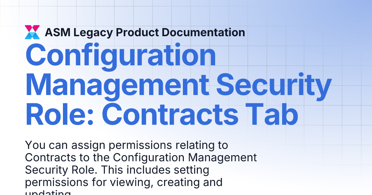 Configuration Management Security Role: Contracts Tab | ASM Legacy Product Documentation