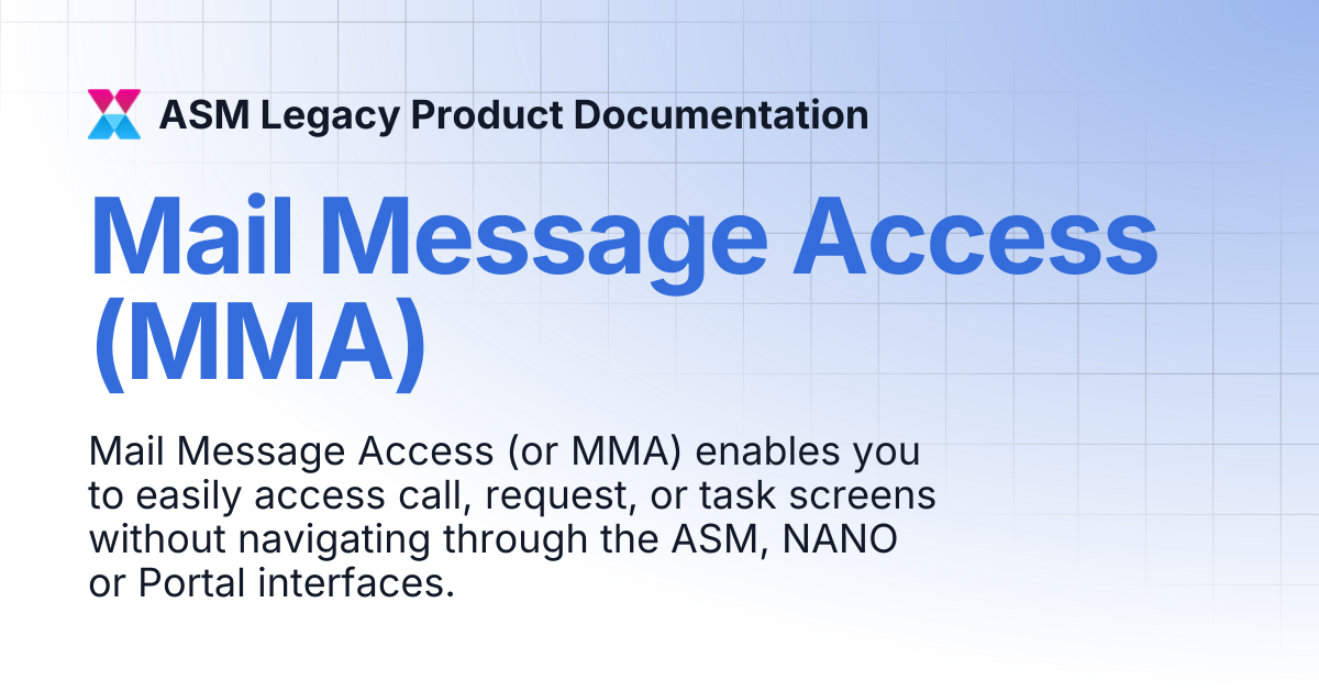 Mail Message Access (MMA) | ASM Legacy Product Documentation