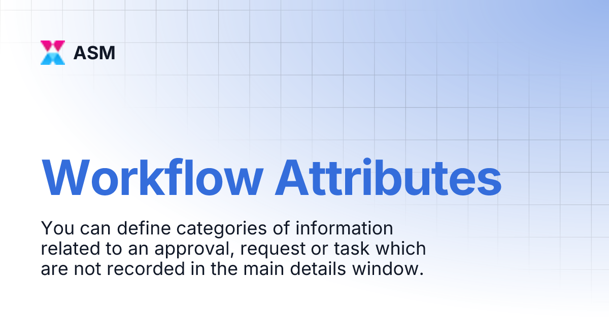 Workflow Attributes | ASM