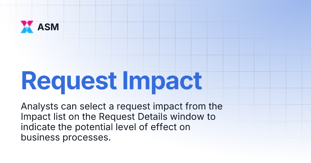 Request Impact | ASM