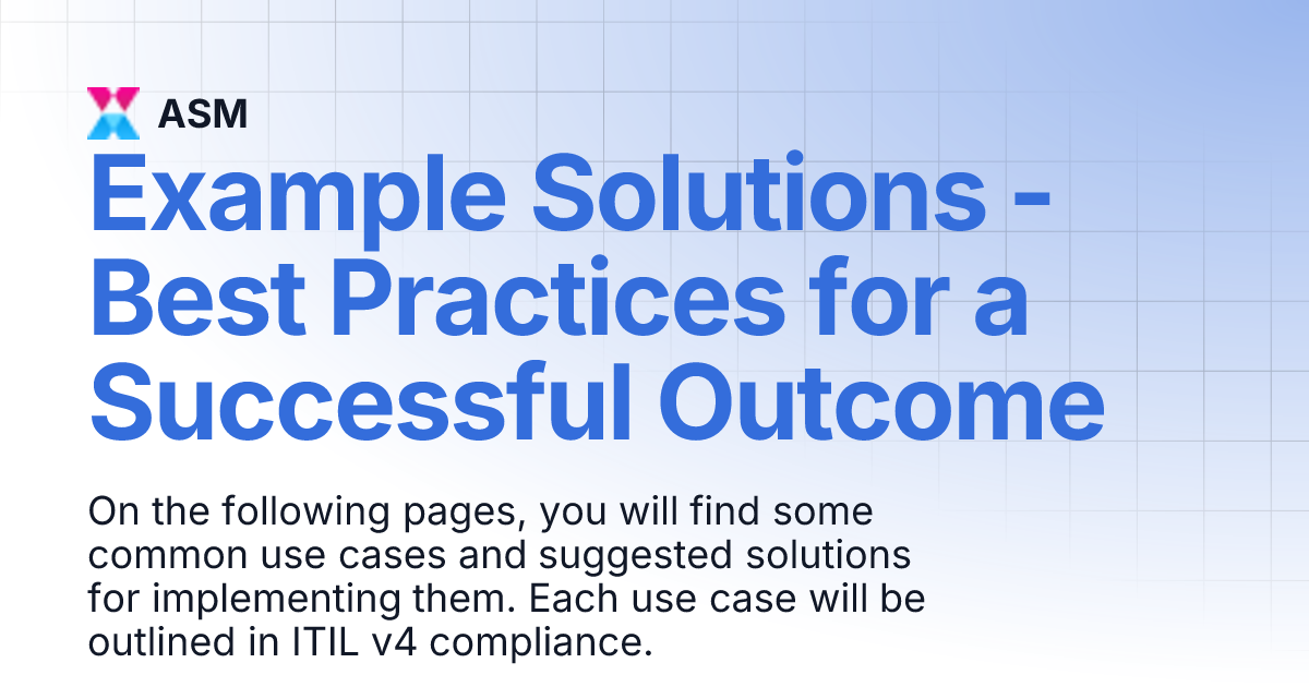 Example Solutions - Best Practices for a Successful Outcome | ASM
