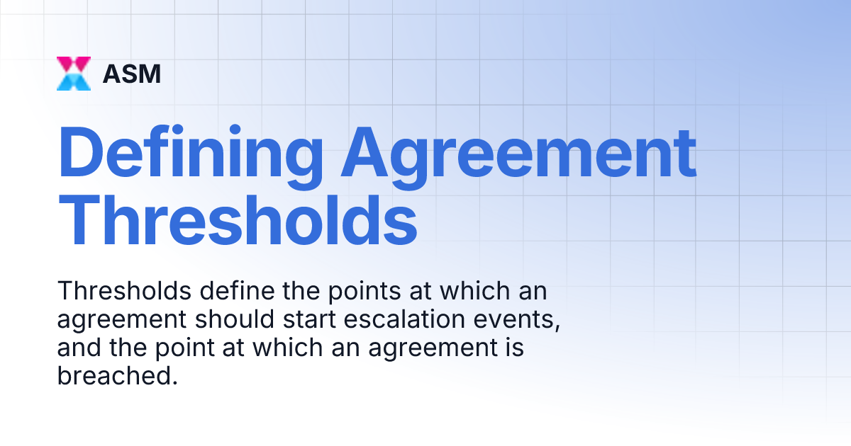 Defining Agreement Thresholds | ASM