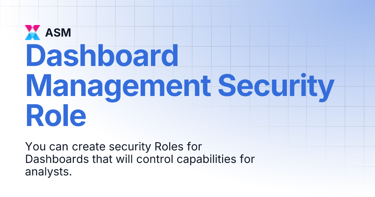 Dashboard Management Security Role | ASM