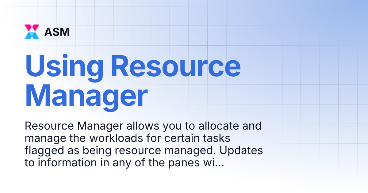 Using Resource Manager | ASM